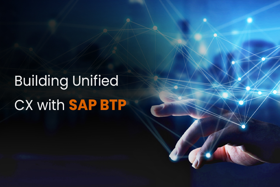 SAP BTP: The Backbone of Modern SAP CX Solutions